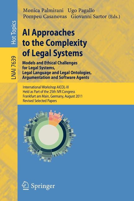 AI Approaches to the Complexity of Legal Systems - Models and Ethical ...