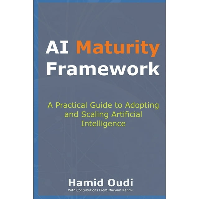 AI for Business Transformation: A Compre AI Maturity Framework: How ...