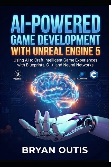 AI-Powered Game Development with Unreal Engine 5: Using AI to Craft ...
