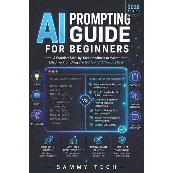 AI Prompting Guide for Beginners: A Practical Step-by-Step Handbook to ...