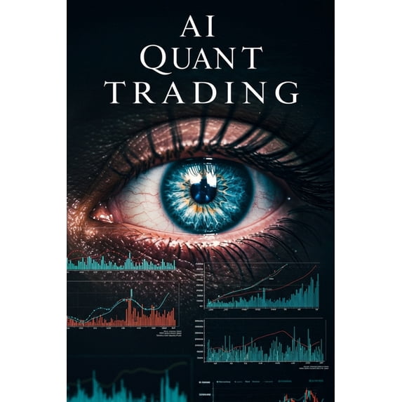 AI Quant Trading: Master Cutting-Edge AI Trading Strategies with ...