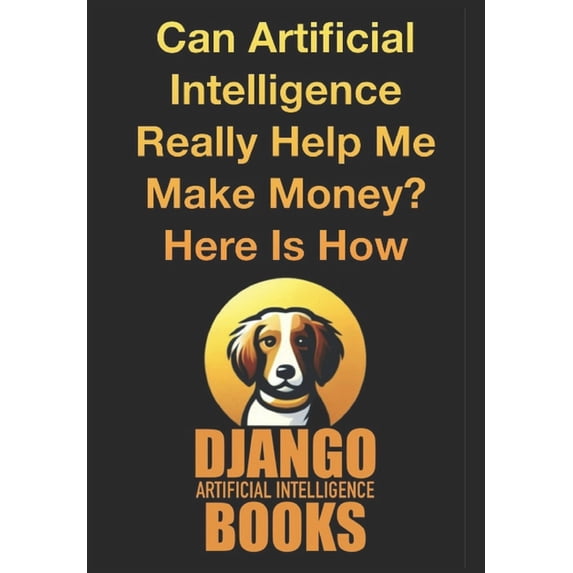AI and Money Can Artificial Intelligence Really Help Me Make Money ...
