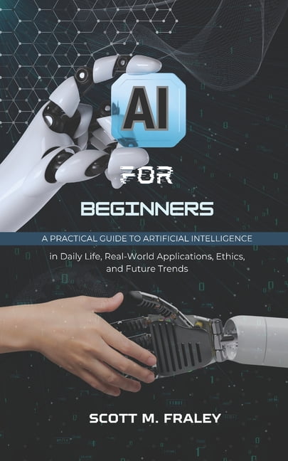 AI for Beginners: A Practical Guide to Artificial Intelligence in Daily ...