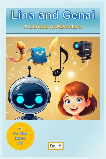 AI for Kids Lina and Genai: A Curious AI Adventure, Book 1, (Paperback ...