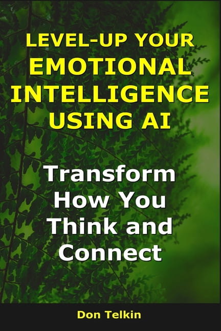 AI for Self-Help Level-Up Your Emotional Intelligence Using AI ...