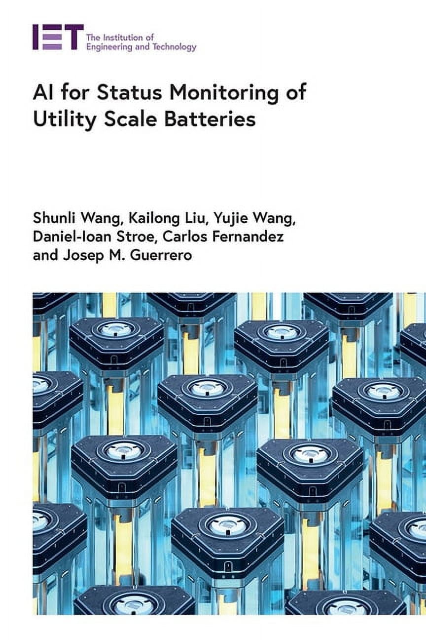 AI for Status Monitoring of Utility Scale Batteries (Hardcover) by Shunli Wang, Kailong Liu ...