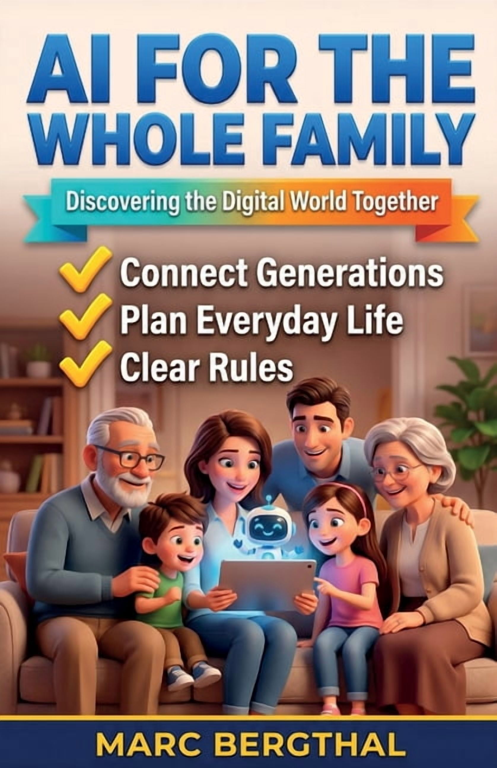 AI for the Whole Family: Discovering the Digital World Together: The ...