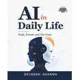 AI in Daily Life: Tools, Trends, and Use Cases (English Edition ...