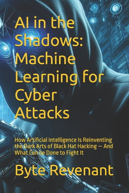 Ghosts of the Network: Inside the Hidden AI in the Shadows: Machine ...