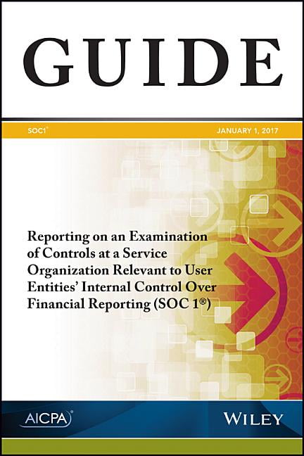AICPA: Reporting on an Examination of Controls at a Service ...