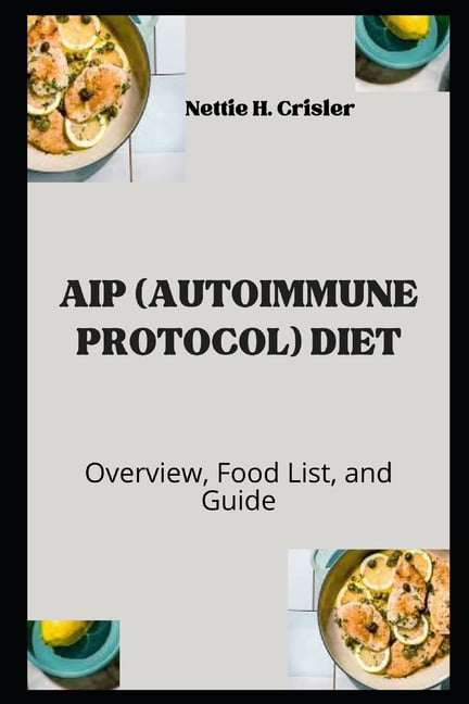 AIP (Autoimmune Protocol) Diet: Overview, Food List, and Guide ...