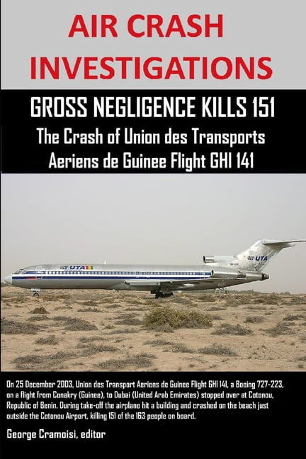 AIR CRASH INVESTIGATIONS, GROSS NEGLIGENCE KILLS 151, The Crash of ... AIR CRASH INVESTIGATIONS, GROSS NEGLIGENCE KILLS 151, The Crash of ...