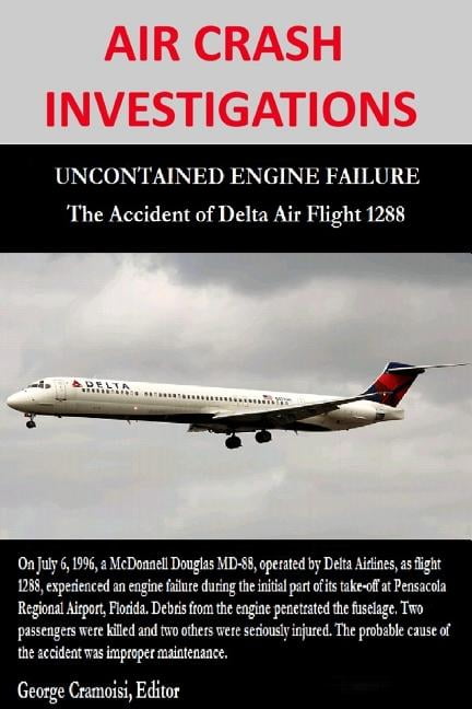 AIR CRASH INVESTIGATIONS - UNCONTAINED ENGINE FAILURE - The Accident of ...