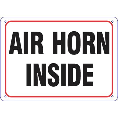 AIR HORN INSIDE N31 Caution Sign 8" x 12" Metal Aluminum Sign Garage ...
