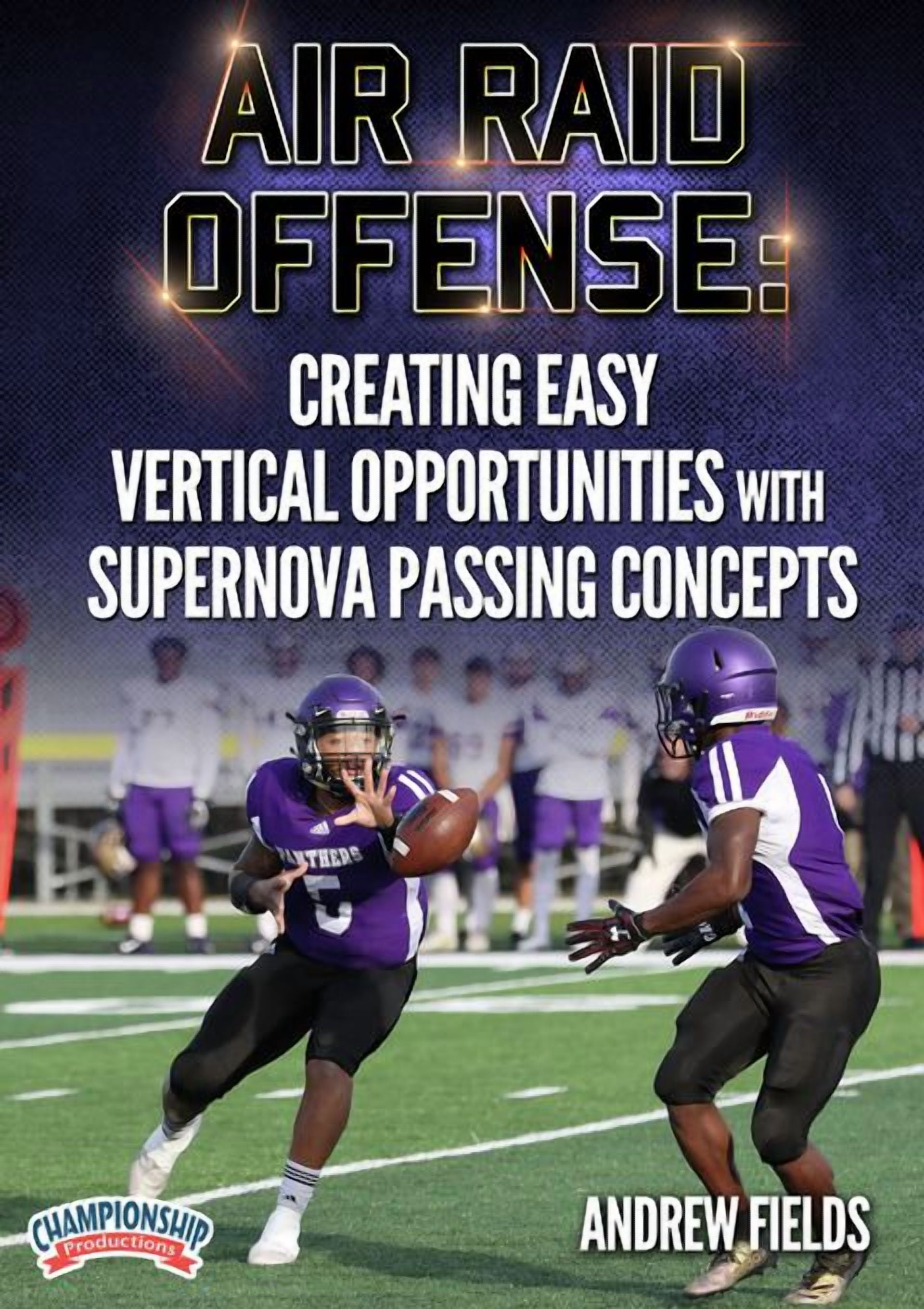 AIR RAID OFFENSE: CREATING EASY VERTICAL OPPORTUNITIES WITH SUPERNOVA ...