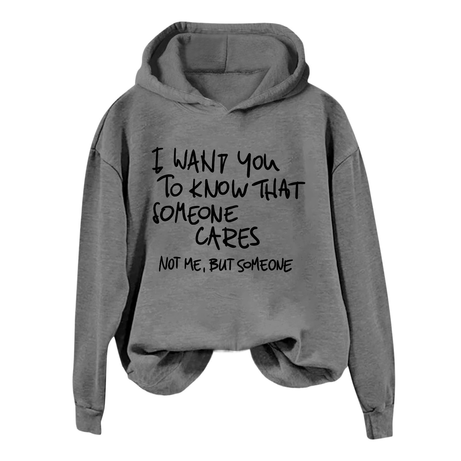 AJHSAKLt Comfrt Hoodie Womens Sweatshirt I Want You To Know That ...