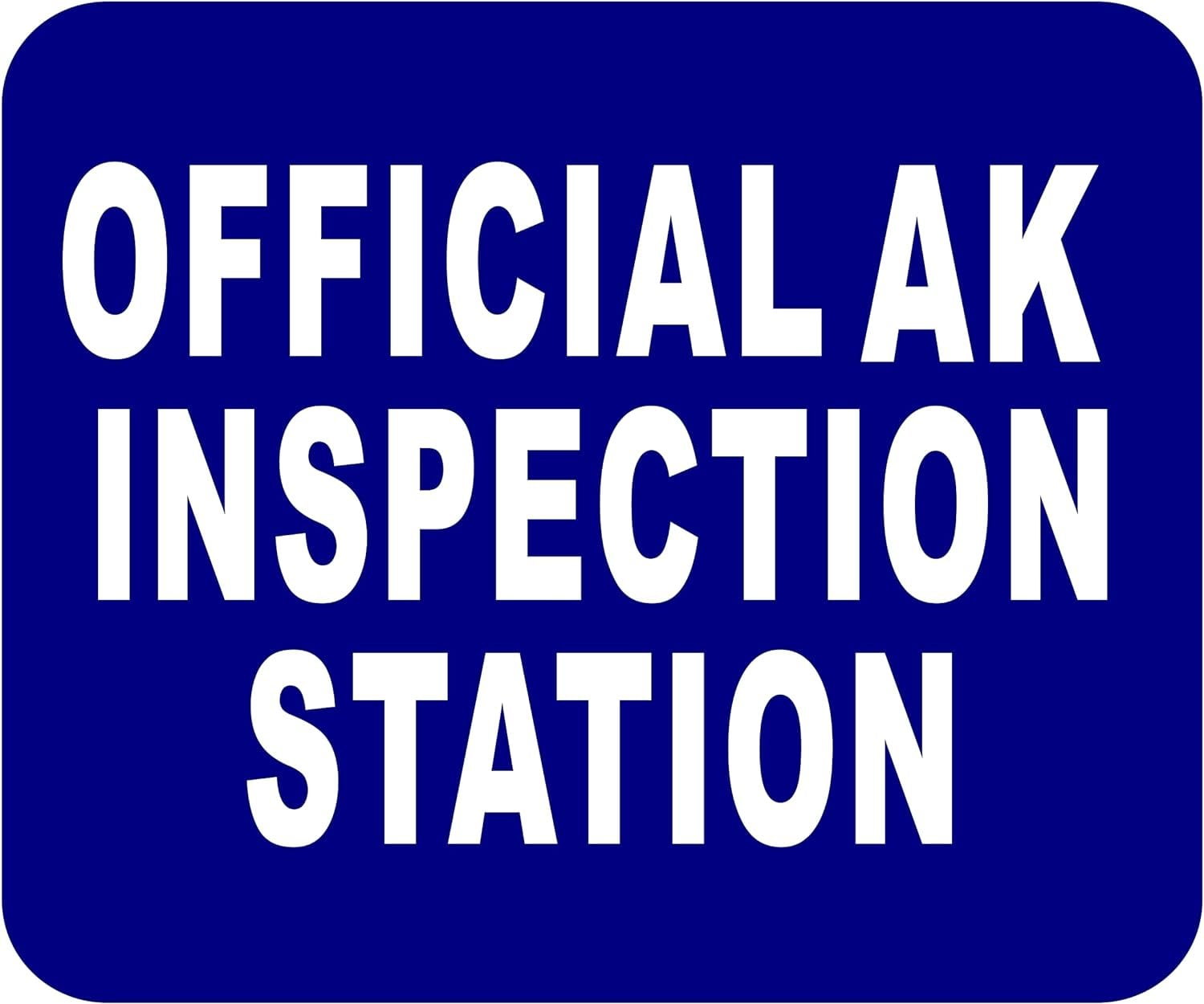 AK OFFICIAL INSPECTION STATION Aluminum Composite Sign, 8.5"x10 ...