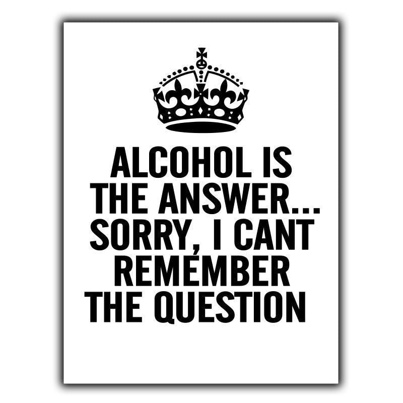 ALCOHOL IS THE ANSWER... SIGN Metal Aluminum PLAQUE funny humorous ...