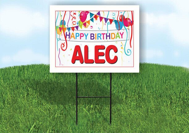 ALEC HAPPY BIRTHDAY BALLOONS 18 in x 24 in Yard Sign Road Sign with ...