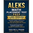 ALEKS Math Placement Test Prep: 1,000+ Problems Solved Step-by-Step ...
