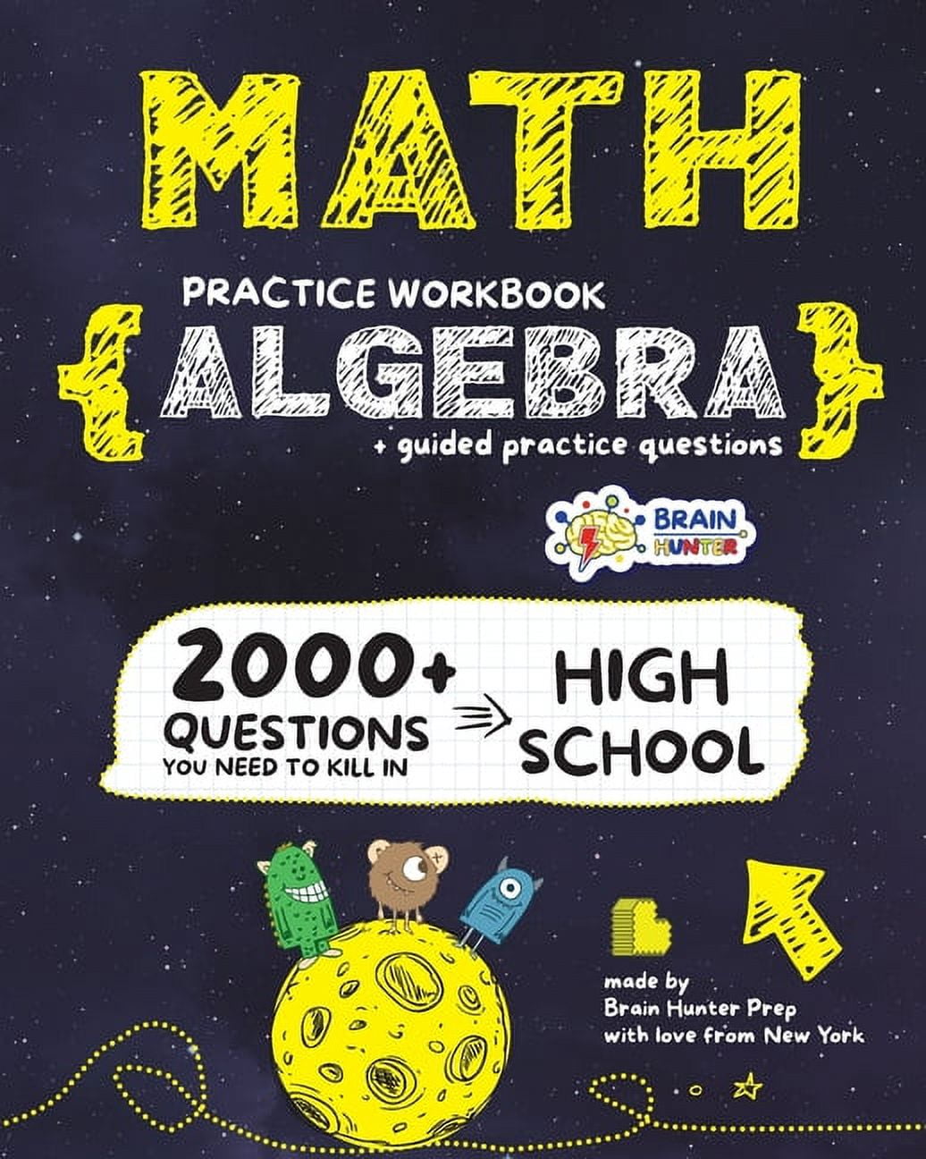 ALGEBRA Math Practice Workbook: 2000+ Questions You Need to Kill in ...