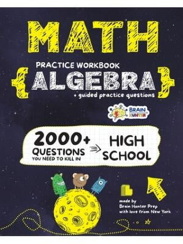 ALGEBRA Math Practice Workbook : 2000+ Questions You Need to Kill in ...