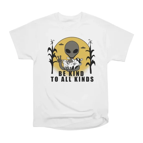 ALIEN BE KIND TO ALL KINDS T-Shirt Tee Gift For Him Merch For Her ...