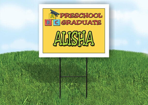ALISHA PRESCHOOL GRADUATE 18 in x 24 in Yard Sign Road Sign with Stand ...