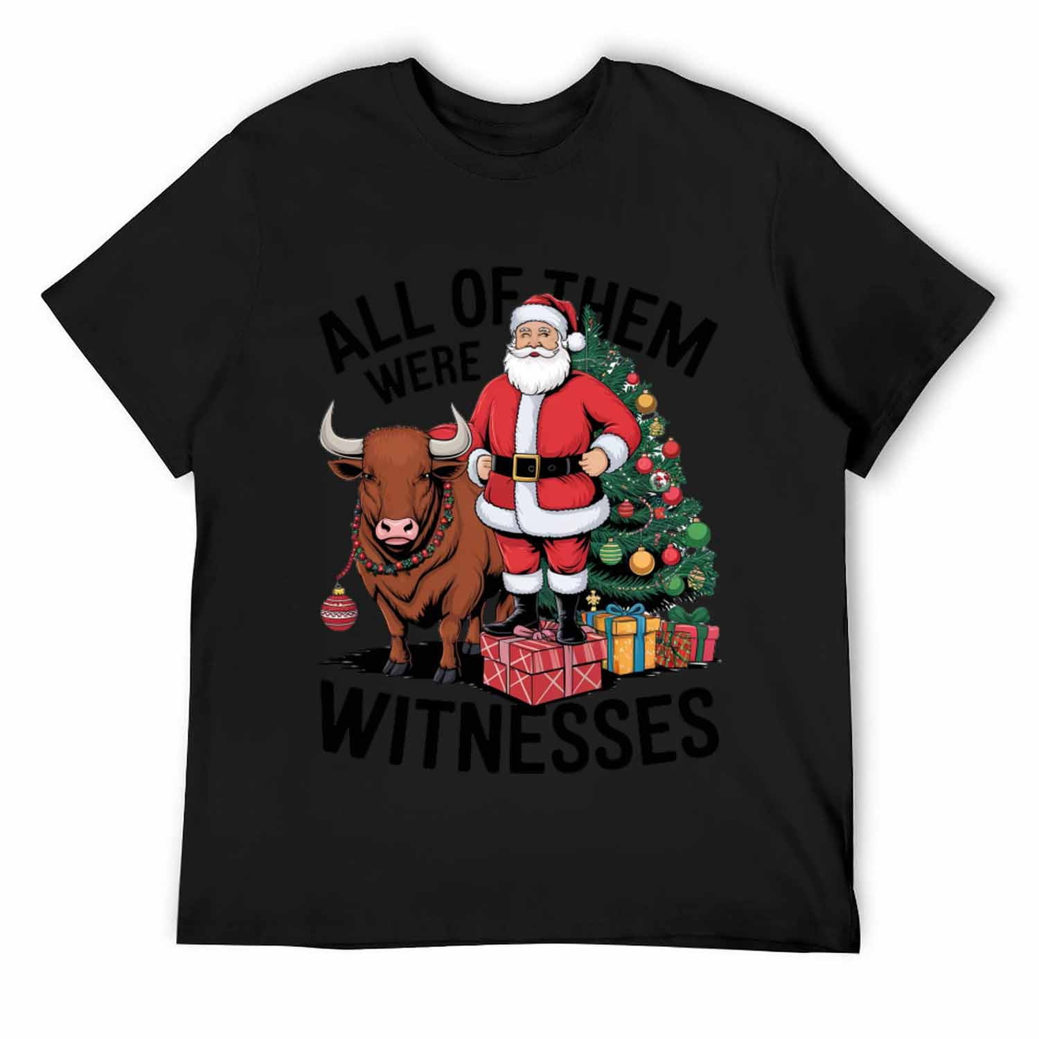ALL OF THEM WERE WITNESSES Humor Courage Openness Fun Love T-Shirt ...