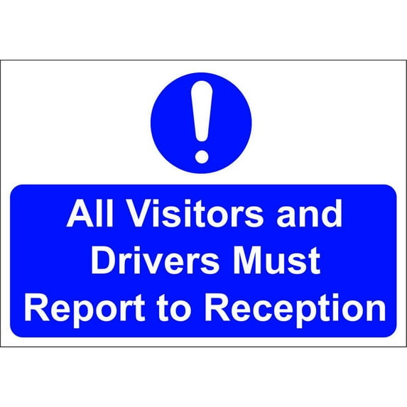 ALL VISITORS AND DRIVERS MUST REPORT TO RECEPTION Metal Aluminum Sign ...