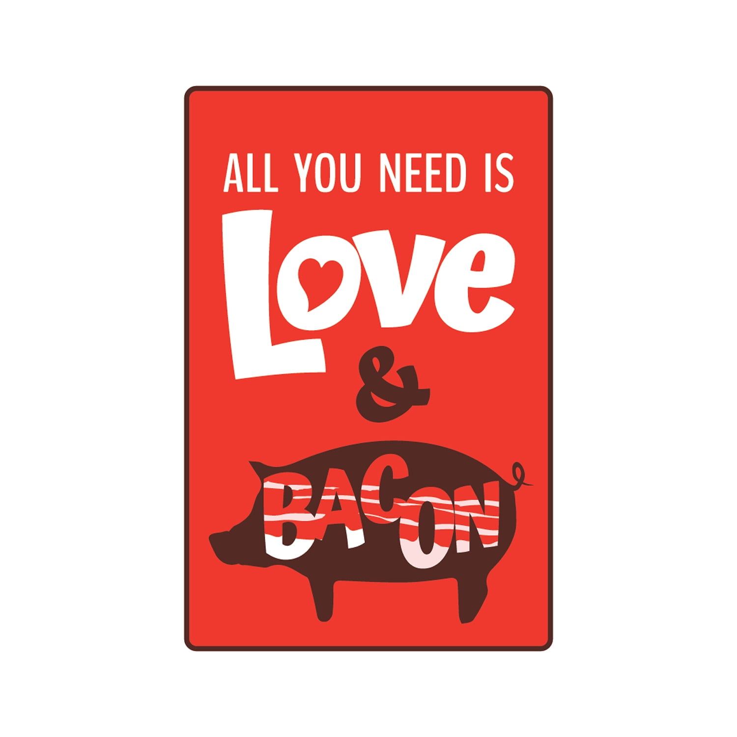 ALL YOU NEED IS LOVE & BACON Decal food love | Indoor/Outdoor | 12 ...