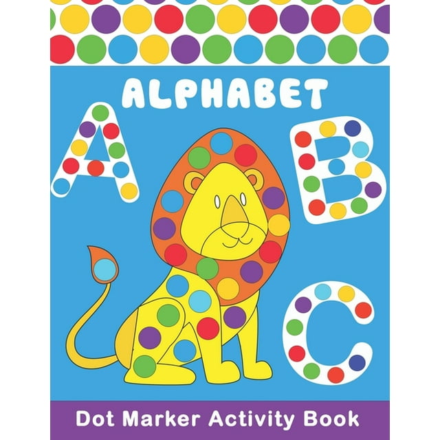 ALPHABET Dot Marker Activity Book: Alphabet, Cute Aninals, Unicorns ...