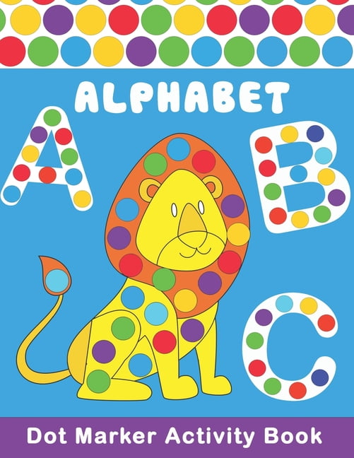 ALPHABET Dot Marker Activity Book: Alphabet, Cute Aninals, Unicorns ...