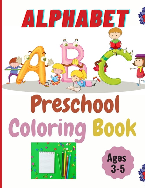 ALPHABET Preschool Coloring Book: Preschool coloring activity workbook ...