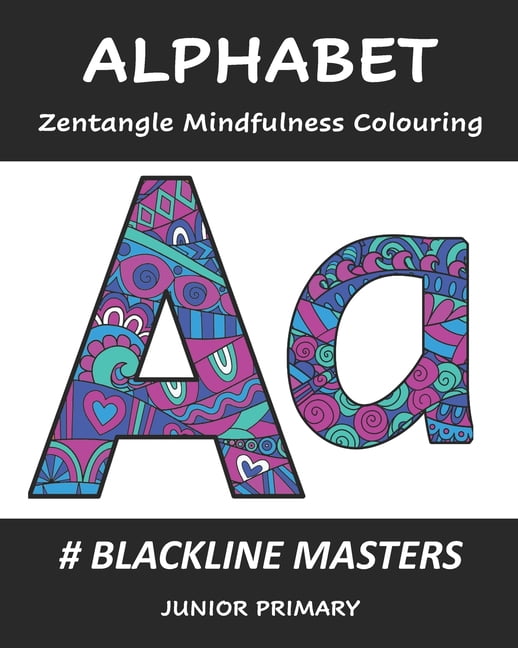 In the Zone Mindfulness Colouring: Blackline Masters: ALPHABET ...