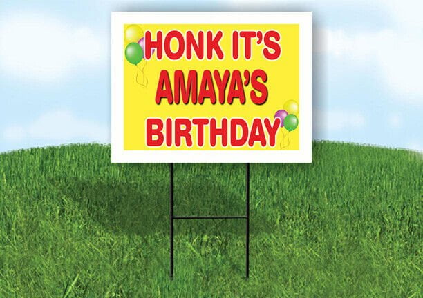 AMAYA'S HONK ITS BIRTHDAY 18 in x 24 in Yard Sign Road Sign with Stand ...