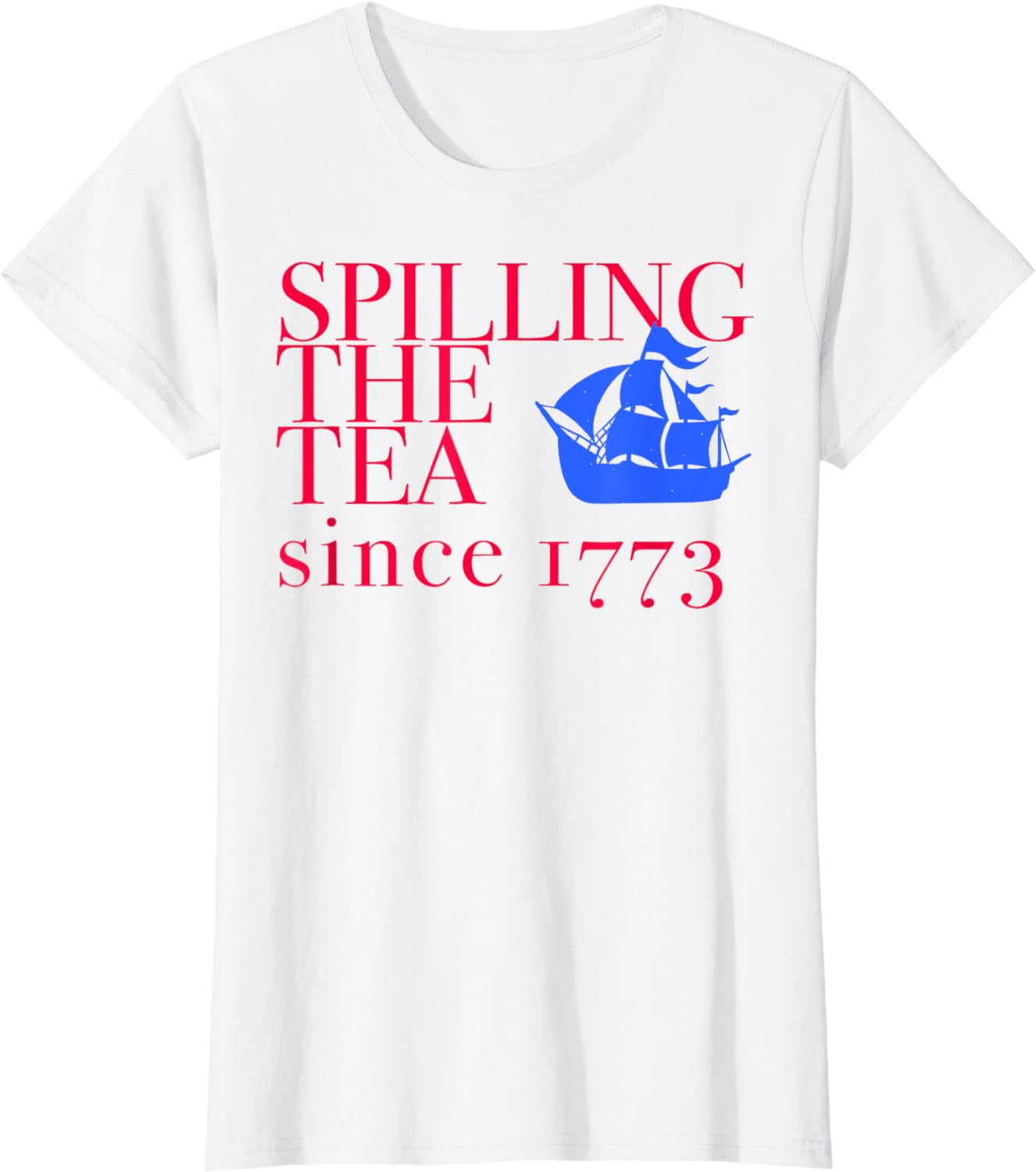 AMERICA SPILLING TEA SINCE 1773 July 4 Boston Party Meme T-Shirt - Walmart.com