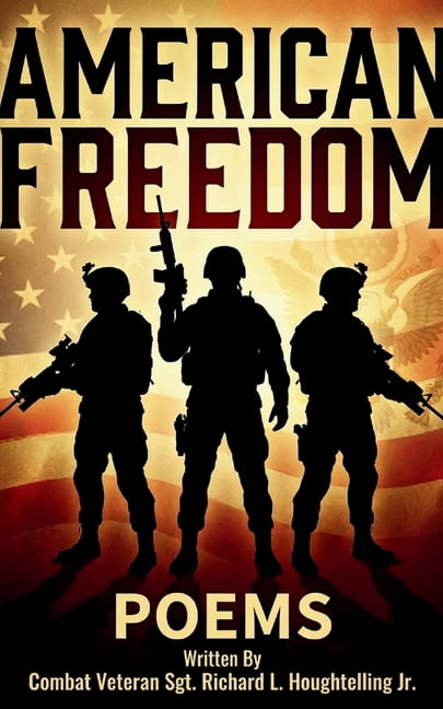 AMERICAN FREEDOM POEMS Gulf War Combat Veteran - USMC Title Earned 1981 ...