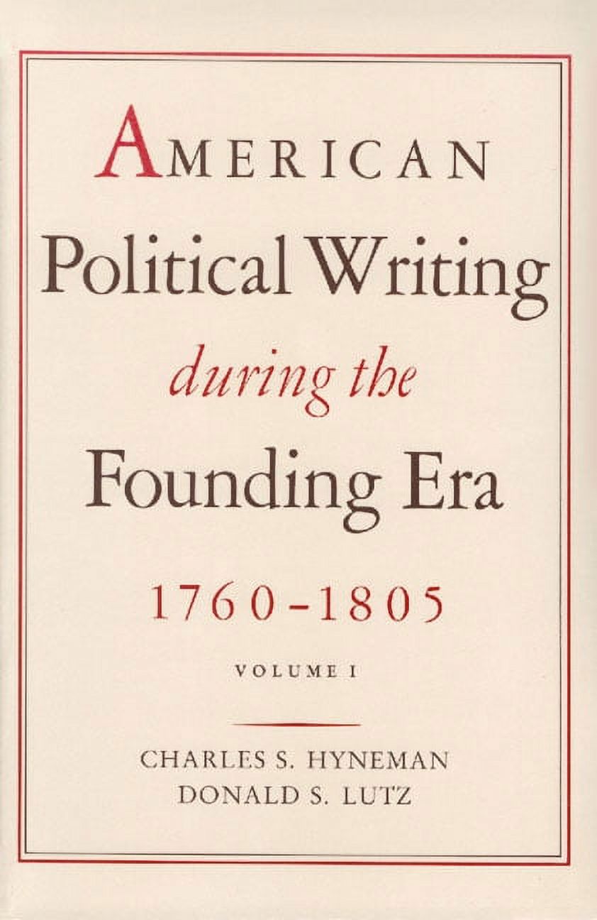 AMERICAN POLITICAL WRITING DURING THE FOUNDING ERA 2 VOL PB SET ...