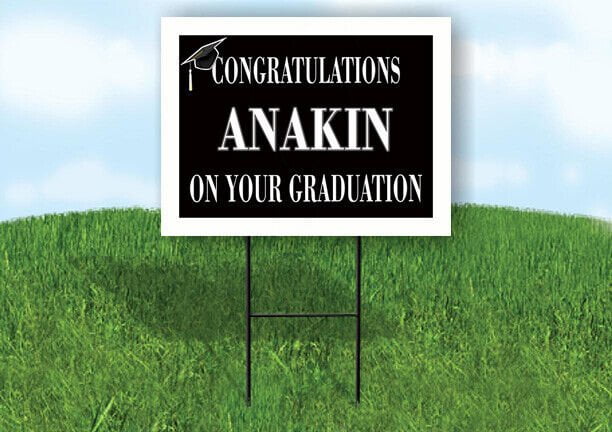 ANAKIN CONGRATULATIONS GRADUATION 18 in x 24 in Yard Sign Road Sign ...
