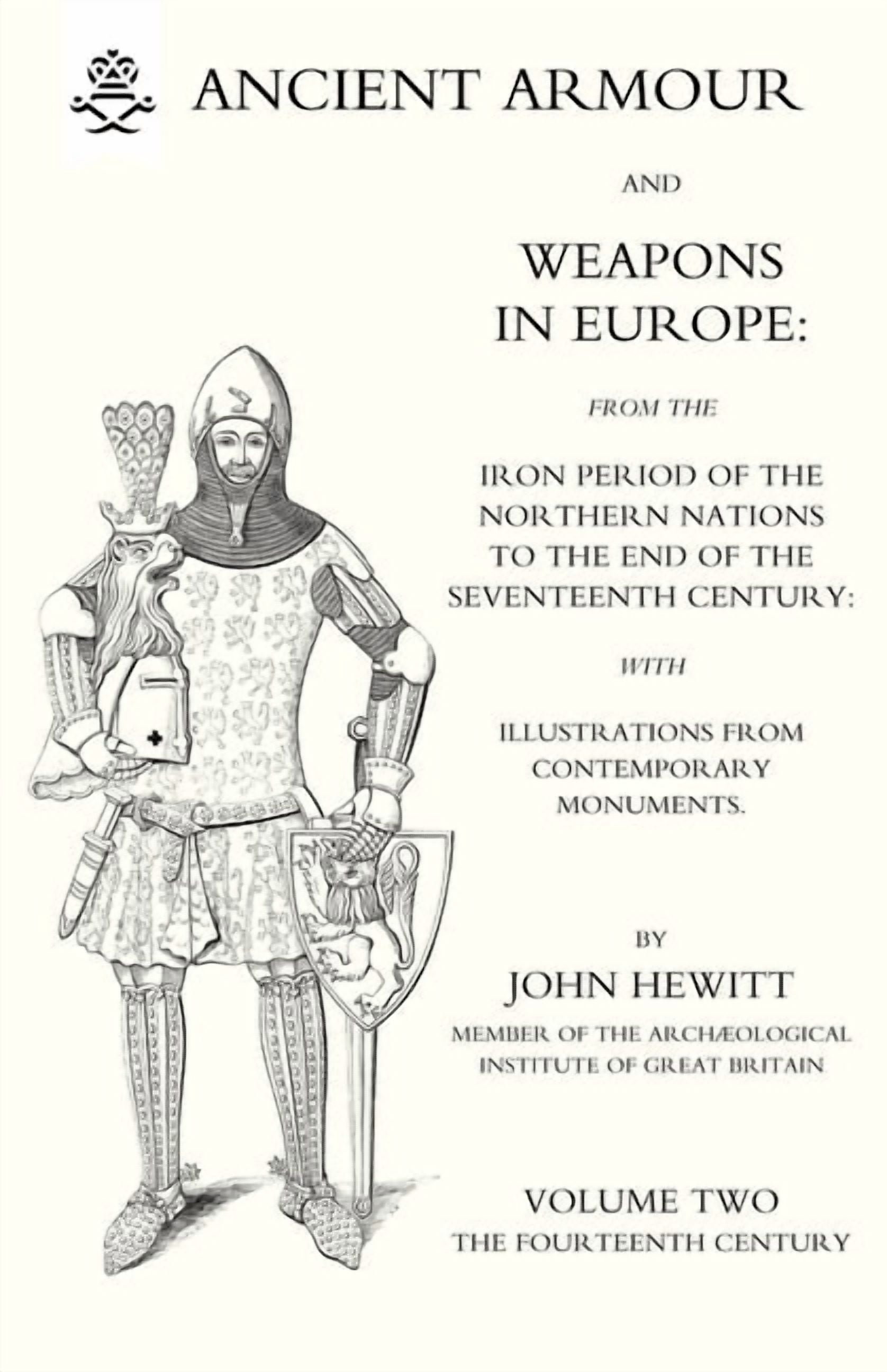 ANCIENT ARMOUR AND WEAPONS IN EUROPE Volume 2 - Walmart.com