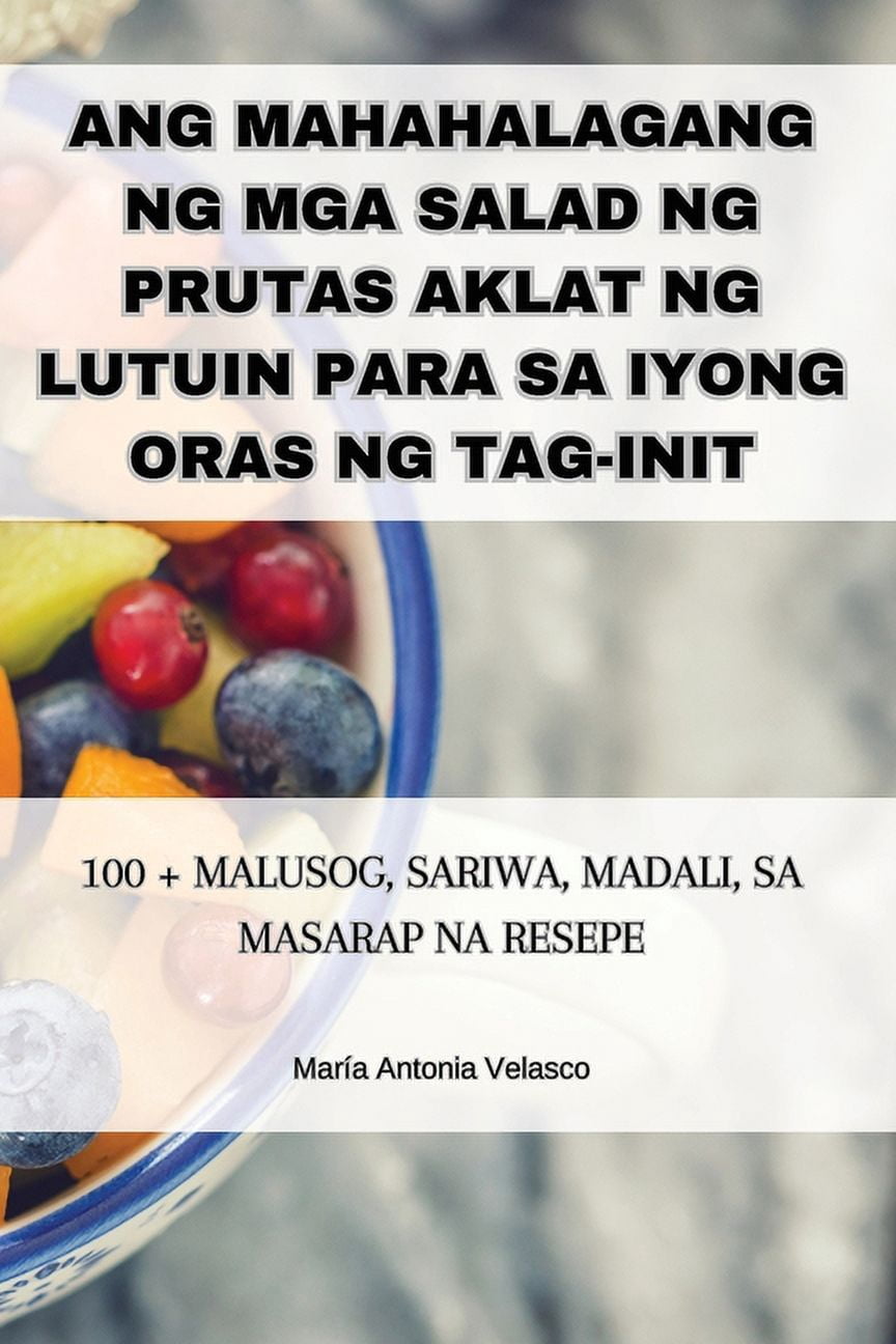 Ang Mahahalagang Ng MGA Salad Ng Prutas Aklat Ng Lutuin Para Sa Iyong ...