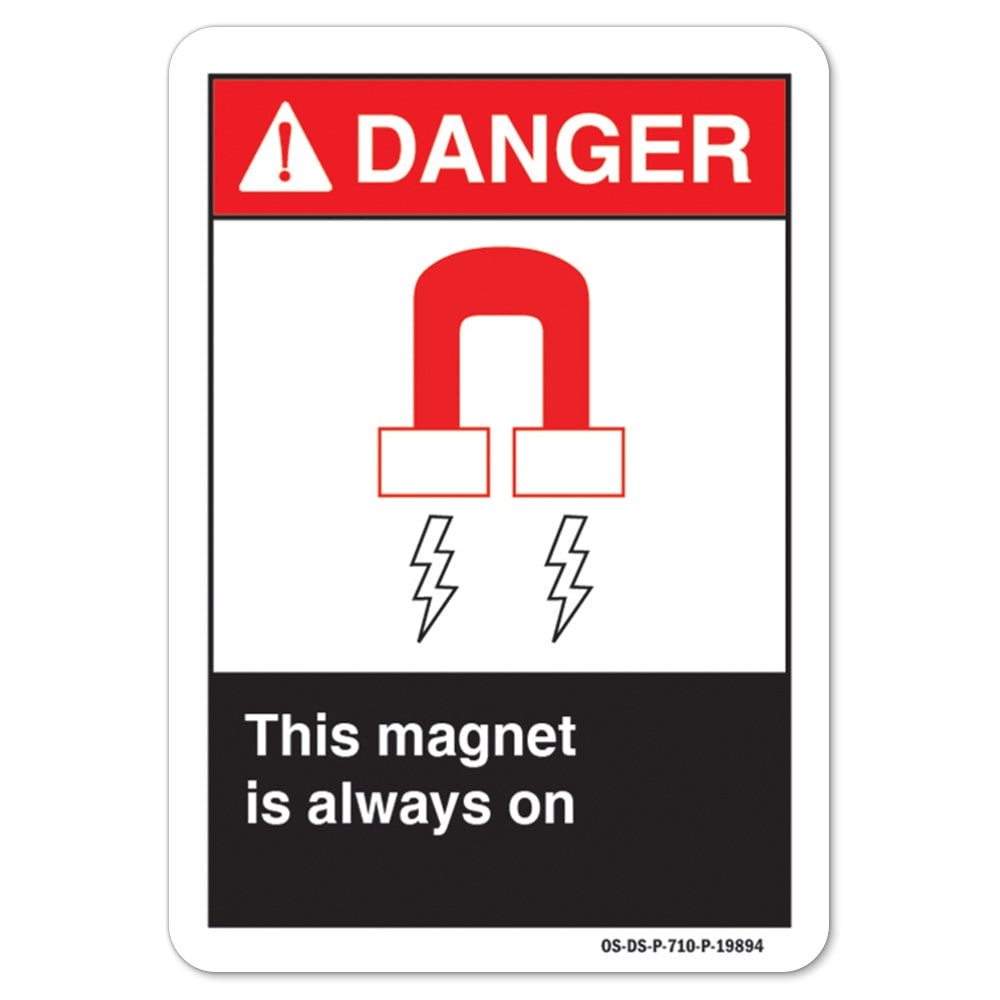 ANSI Danger Sign - This Magnet Is Always On | Aluminum Sign | Protect ...