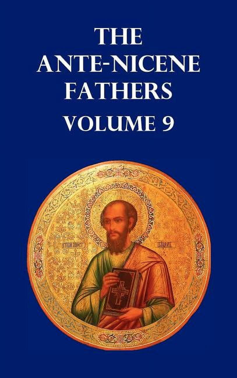 ANTE-NICENE FATHERS VOLUME 9. The Gospel of Peter, The Diatessaron of ...