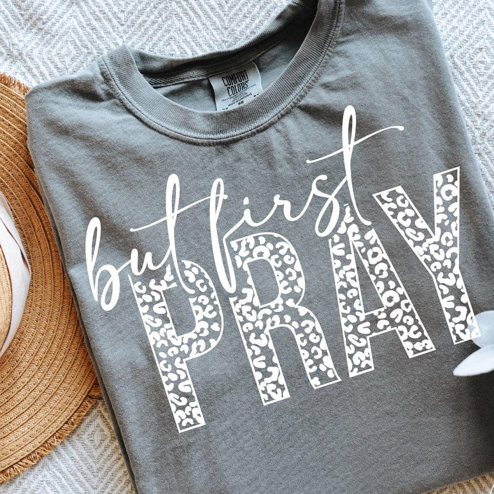 ANUNSHIRT But First Pray Shirt, Christian Shirt, Church Shirt Leo.Pard ...