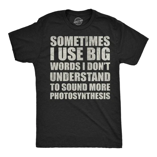 ANUNSHIRT Funny T Shirts Sometimes I Use Big Words I Dont Understand To ...