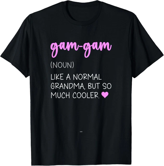 ANUNSHIRT Gam-Gam Definition Cute Mother'S Day Noun Grandma Gamgam T ...
