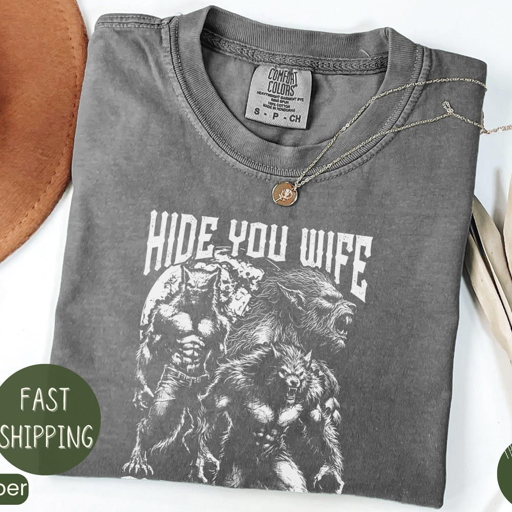 ANUNSHIRT Hide Your Wife The Alpha Is Here Shirt, Cringe Werewolf Tee ...
