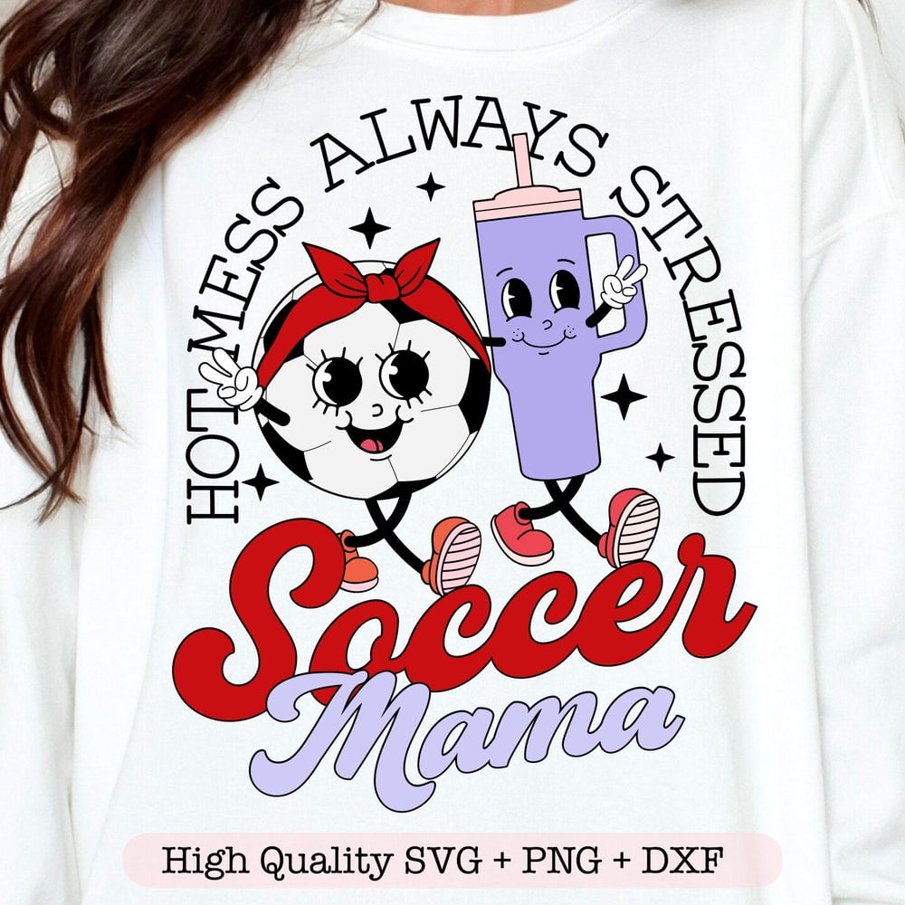 ANUNSHIRT Hot Mess Always Stressed Soccer Mama Shirt, Soccer Mom Shirt ...