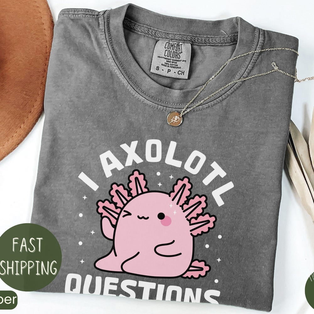 ANUNSHIRT I Axolotl Questions Shirt, Axolotl Shirt, Axolotl T Shirt ...